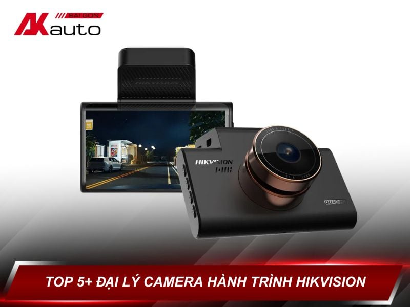 Top 5+ đại lý camera hành trình Hikvision | GIÁ TỐT, BẢO HÀNH UY TÍN